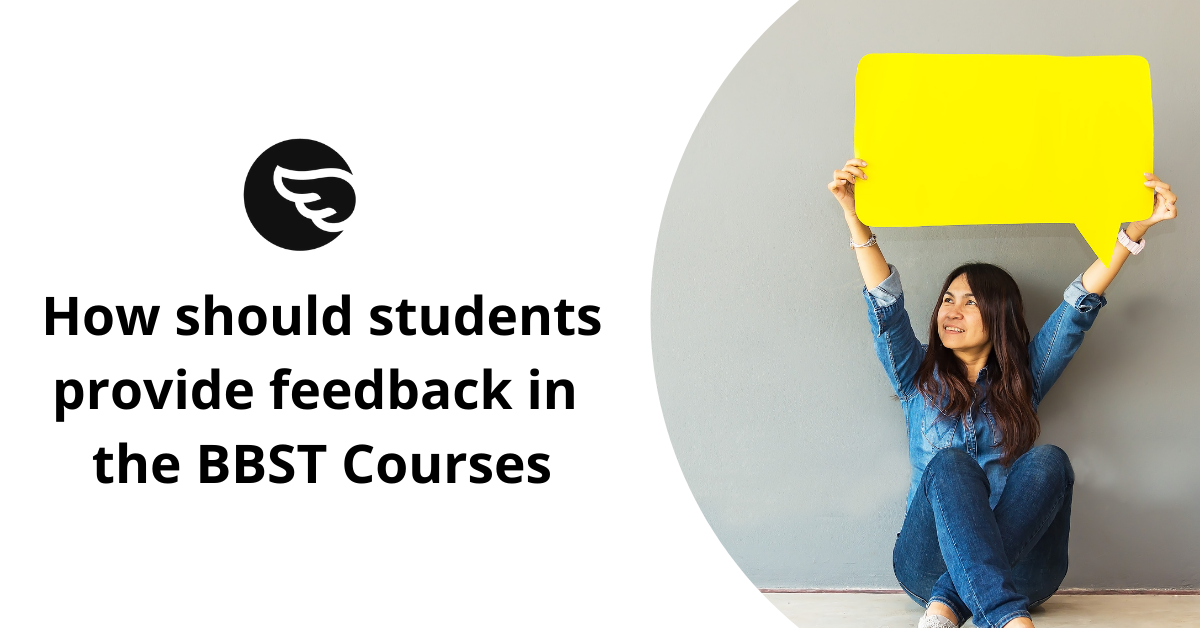 How should students provide feedback in the BBST® Courses - BBST® Courses
