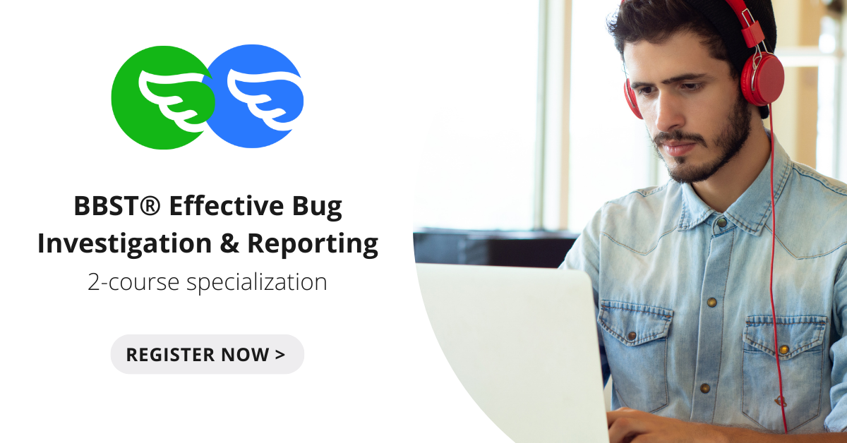 BBST® Effective Bug Investigation & Reporting Specialization - BBST ...